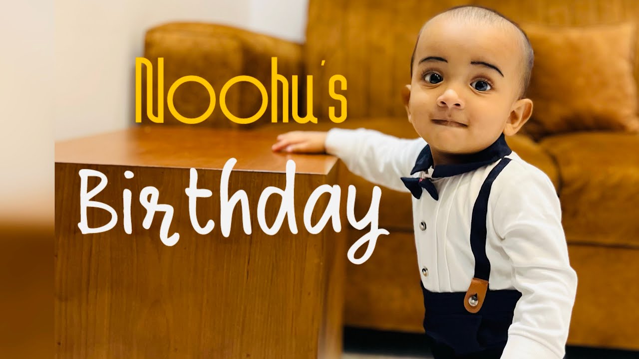 Noohu’s First Birthday നൂഹൂന്റെ ആദ്യത്തെ ബർത്ഡേ |shan Munnas vlog - YouTube