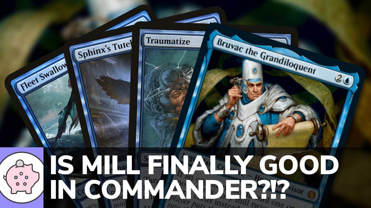 Is Mill Finally Good in Commander? | EDH | Bruvac Mill | Magic the ...