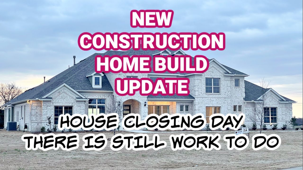 New Construction Home Build Update | Closing Day - YouTube