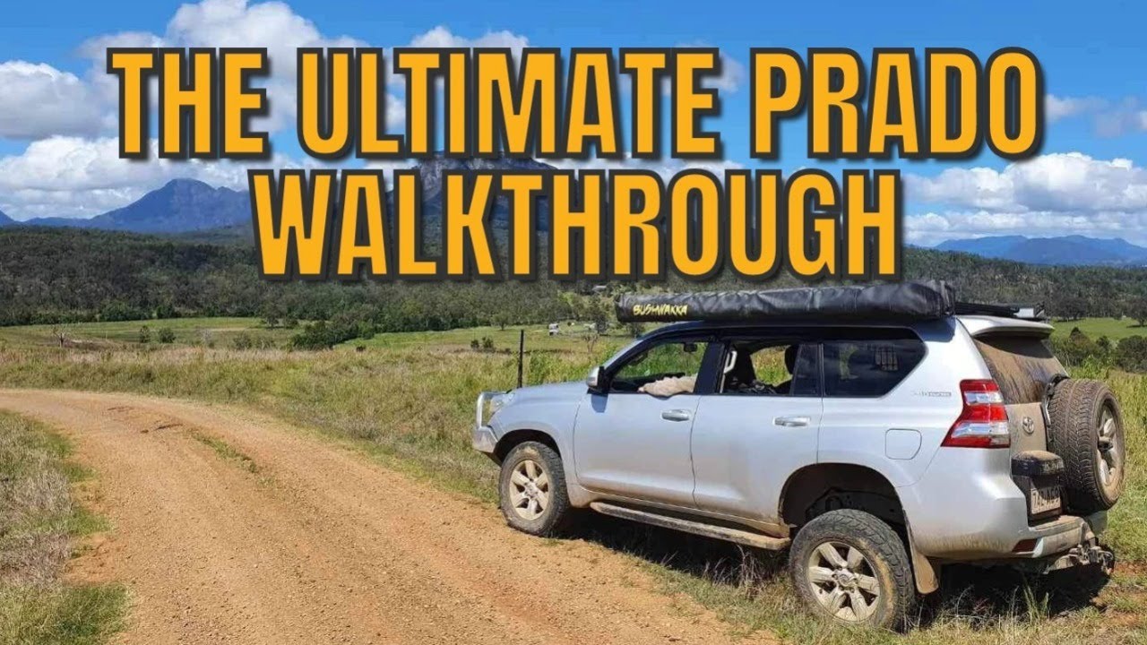 The Ultimate Prado Walkthrough - Touring and Tough Tracks - YouTube