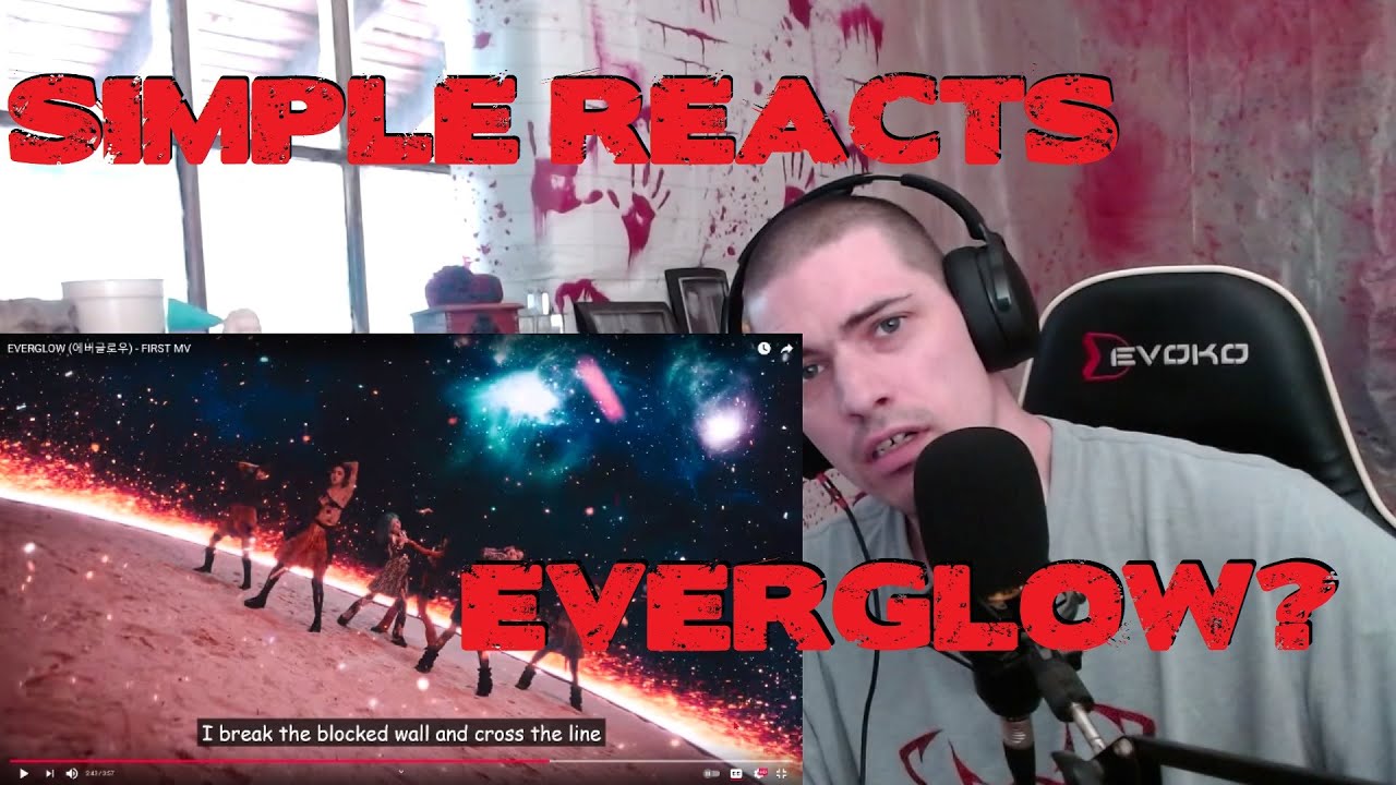 Simple Reacts EVERGLOW 에버글로우 FIRST MV - YouTube