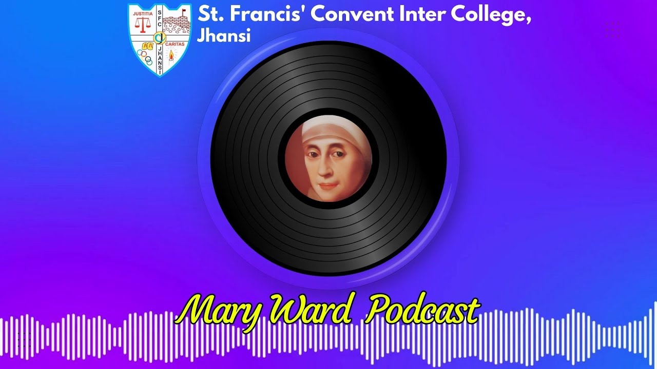 Mary Ward: The Woman, the Vision - Mary Ward Podcast Series – Day 1 ...
