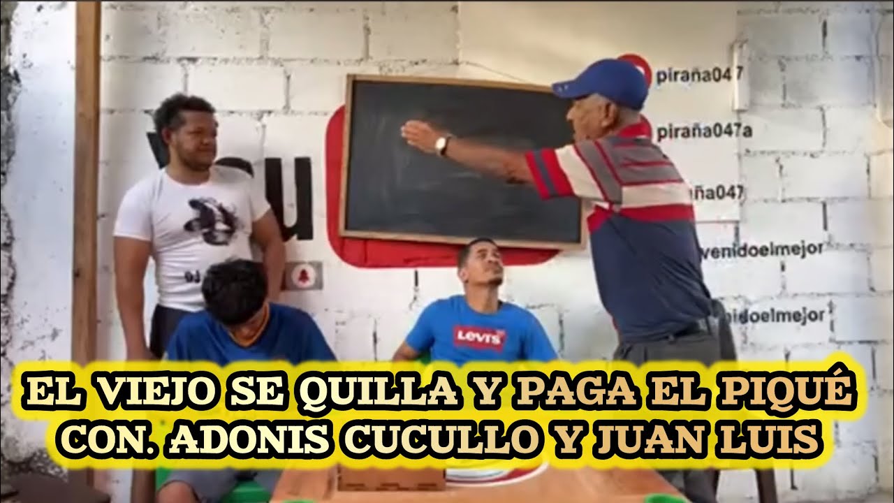 EL VIEJO DE QUILLA CON JUAN LUIS ADONIS Y CUCULLO - YouTube