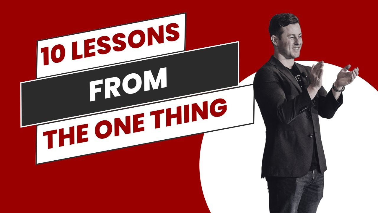 The ONE Thing: 10 Lessons From The ONE Thing - YouTube