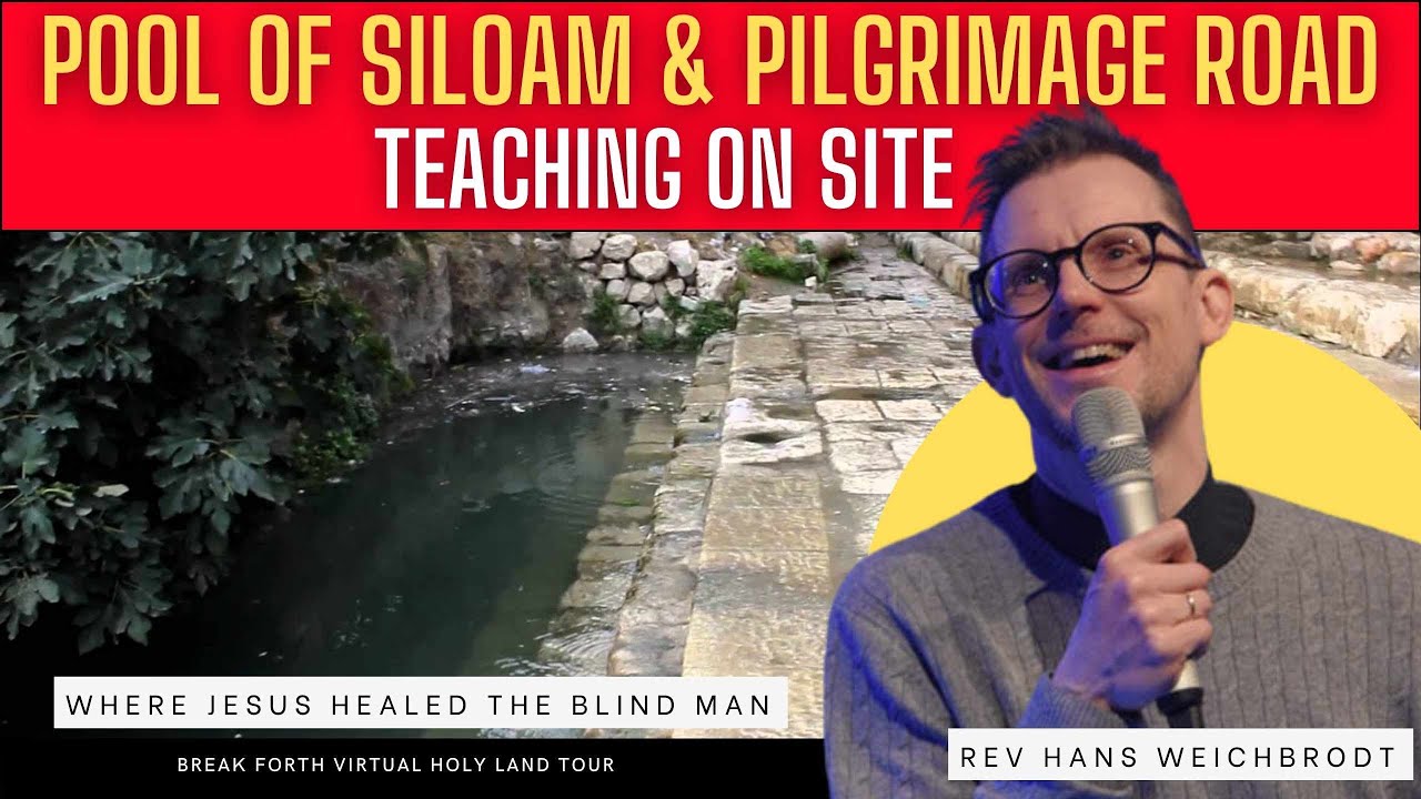 Powerful Teaching From The Pool of Siloam - Where Jesus Healed The ...