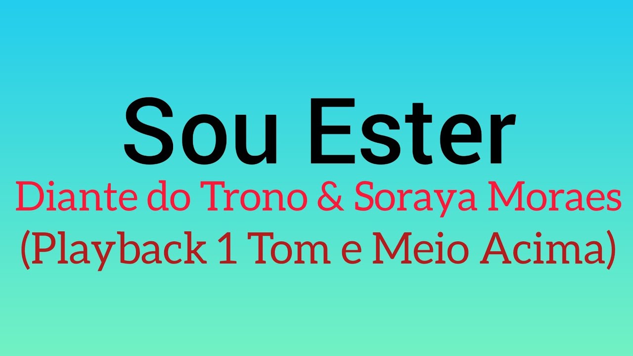 Sou Ester - Diante do Trono & Soraya Moraes - 1 Tom e Meio Acima ...
