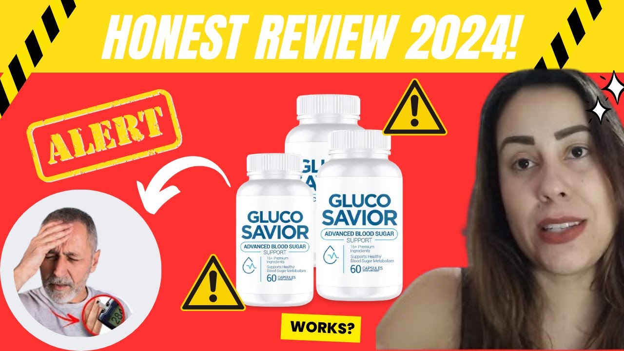 GLUCO SAVIOR BLOOD SUGAR SUPPORT -🚨🟢HONEST REVIEW 2024!🟢🚨- GLUCO SAVIOR ...