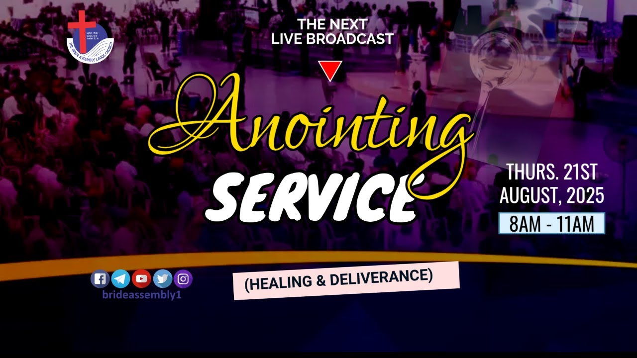LIVE: ANOINTING SERVICE || THURS. 21ST AUGUST 2025 || THE BRIDE ...