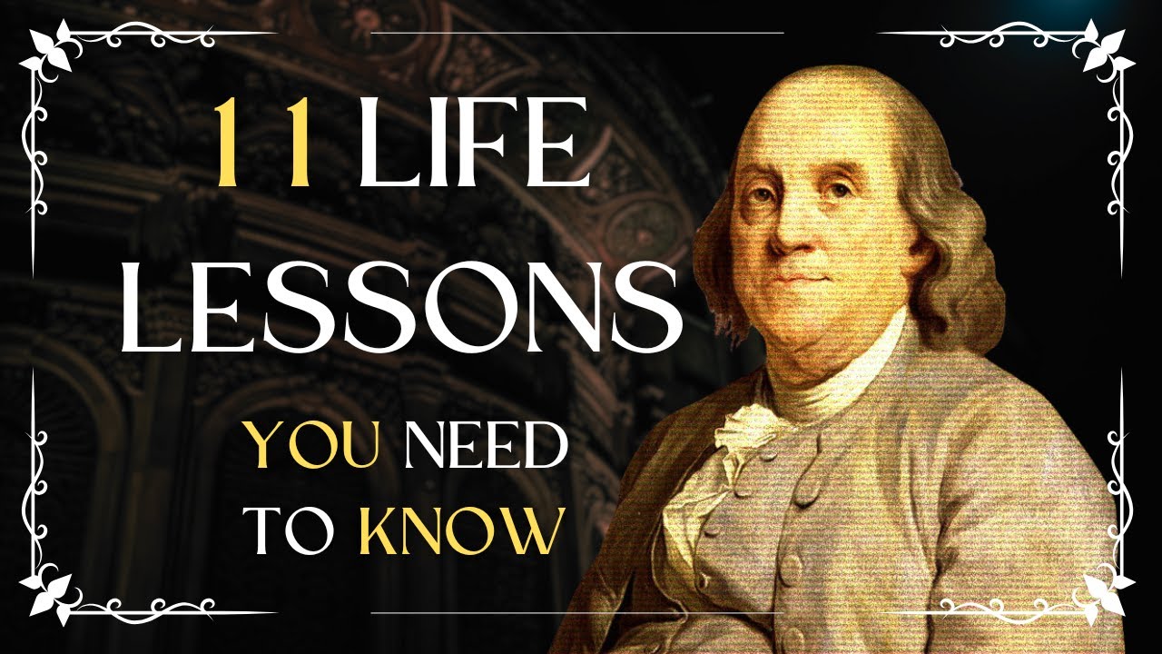 Benjamin Franklin 11 Life Lessons You Need to Learn As Soon As Possible ...