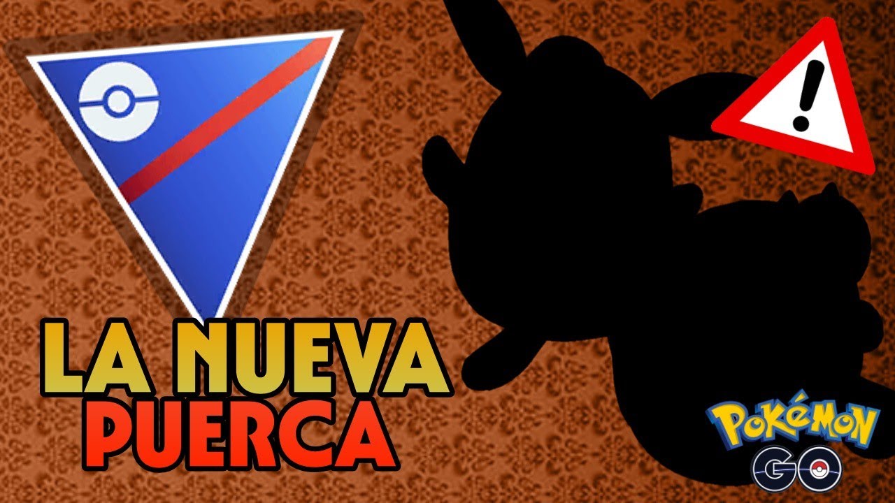 OJITO CON LA NUEVA PUERCA! en GO Battle League | Pokémon GO PvP - YouTube