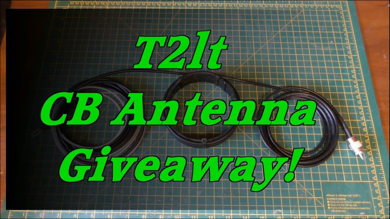 T2lt CB Antenna Giveaway! - YouTube