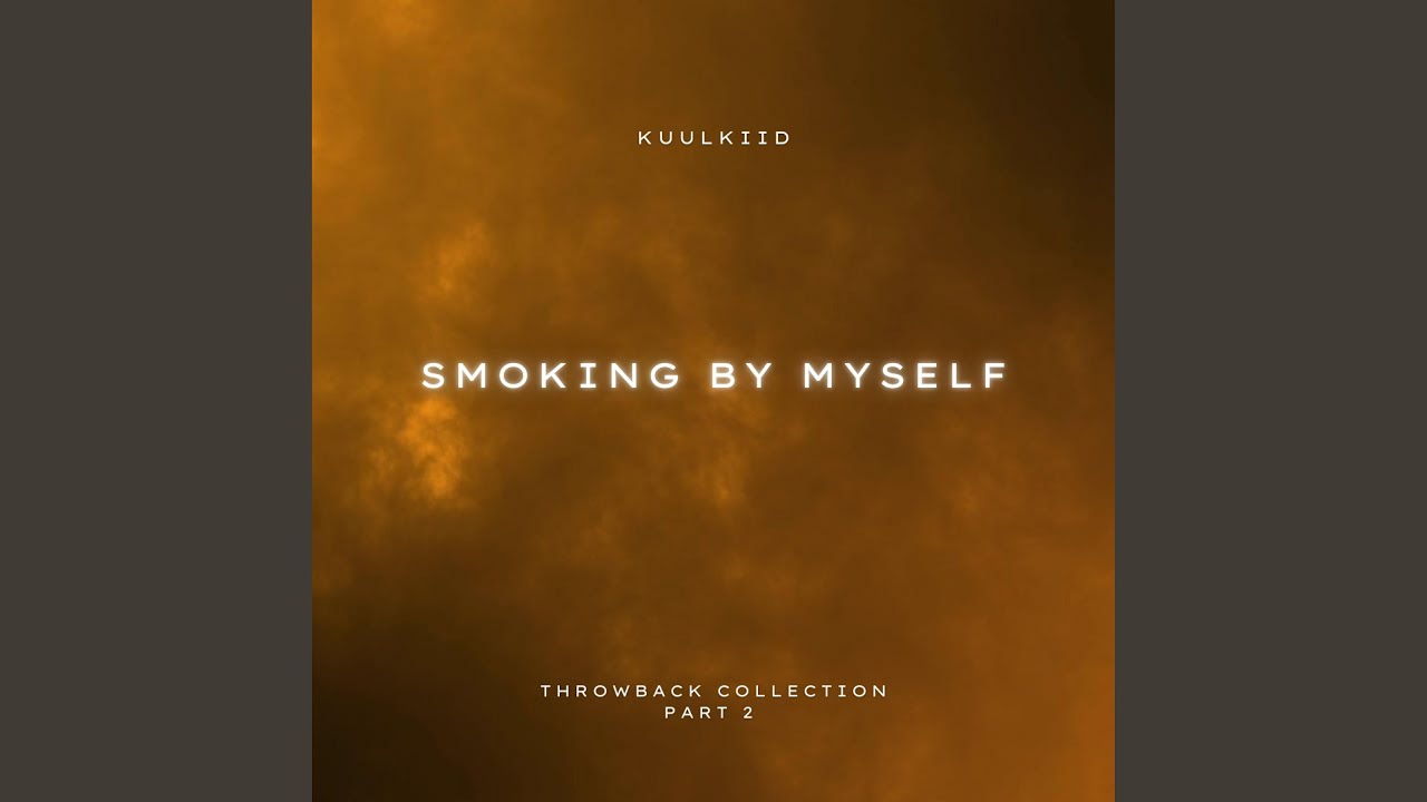 Smoking by Myself - YouTube