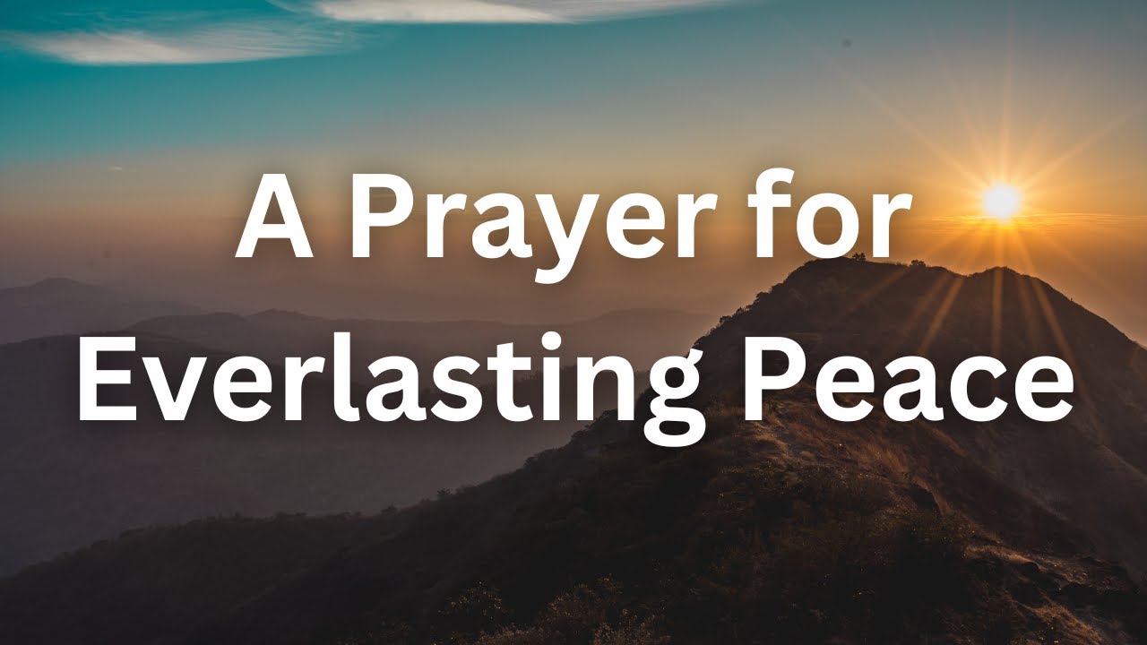 A Prayer for Everlasting Peace | Your Daily Prayer - YouTube