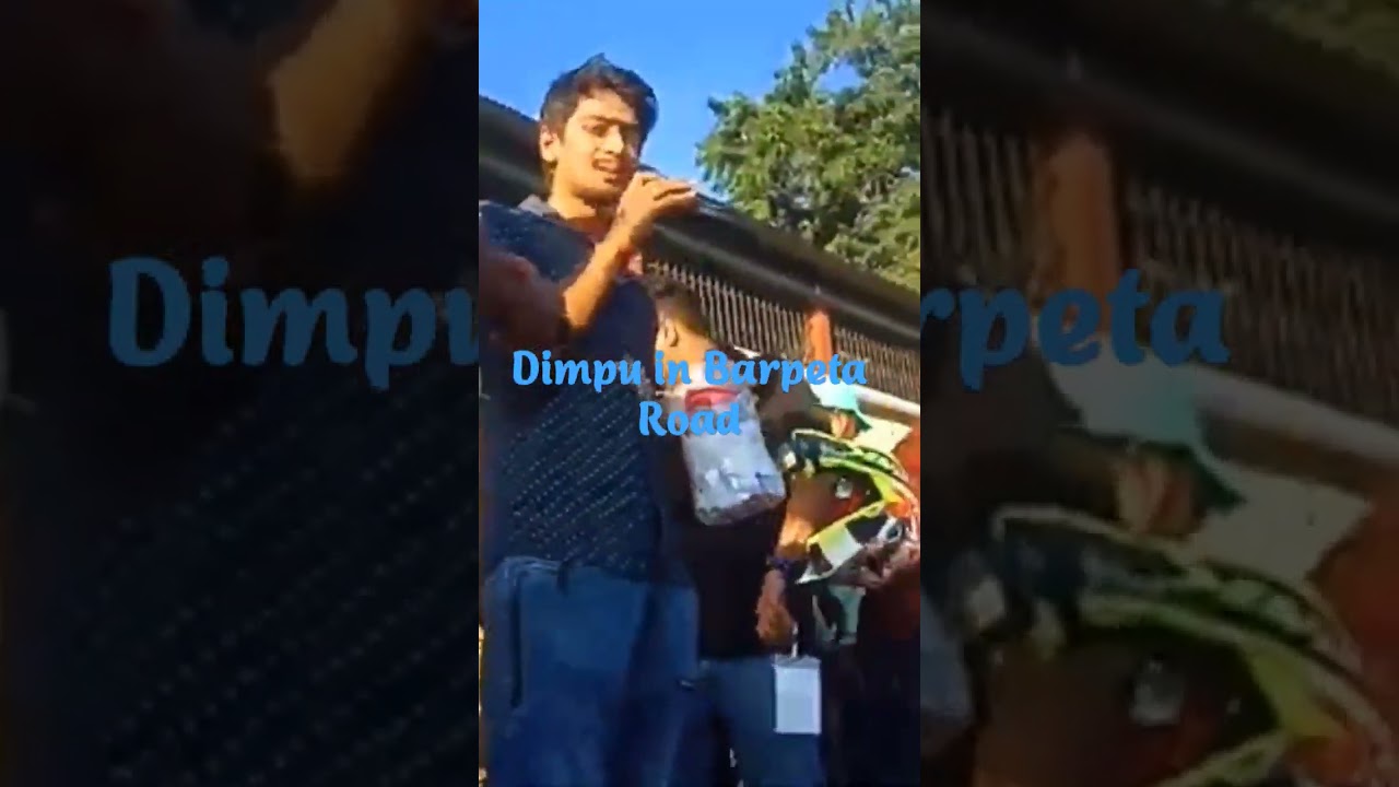 Dimpu Baruah In Barpeta Road, Dimpu Barpeta Road - YouTube