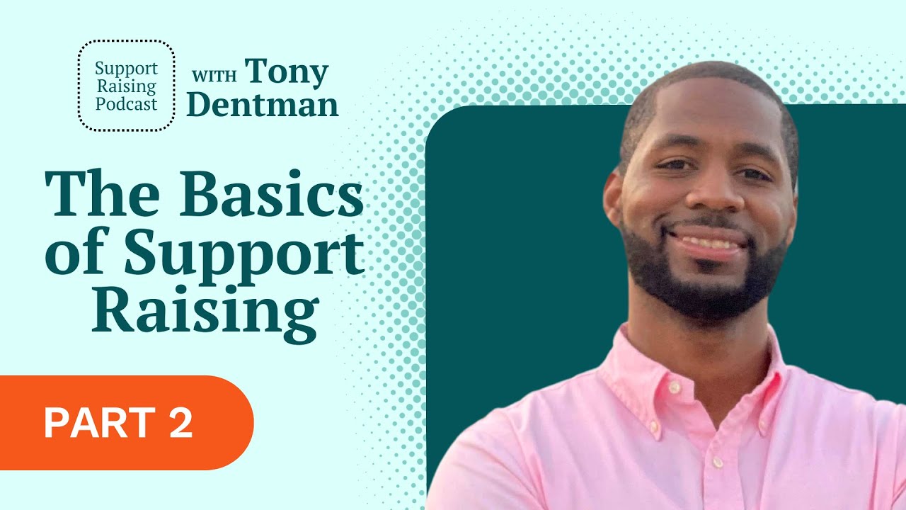 Biblical Asking with Tony Dentman (The Basics of Support Raising - Part ...