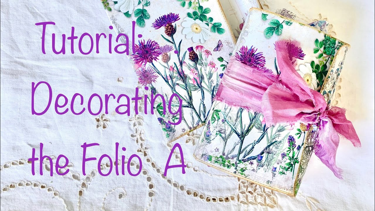 Tutorial: Decorating the Shabby Floral Folio: A - YouTube