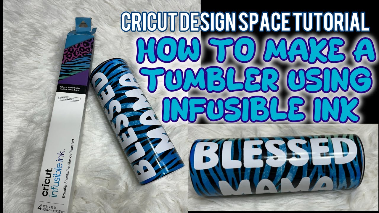 Day 1 of 3: HOW TO DECORATE A TUMBLER USING CRICUT INFUSIBLE INK SHEETS ...