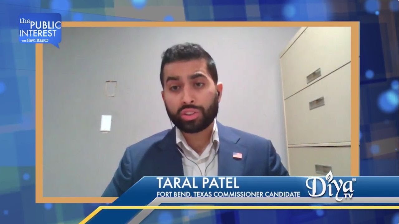 Fort Bend County Commissioner Candidate Taral Patel on how national ...