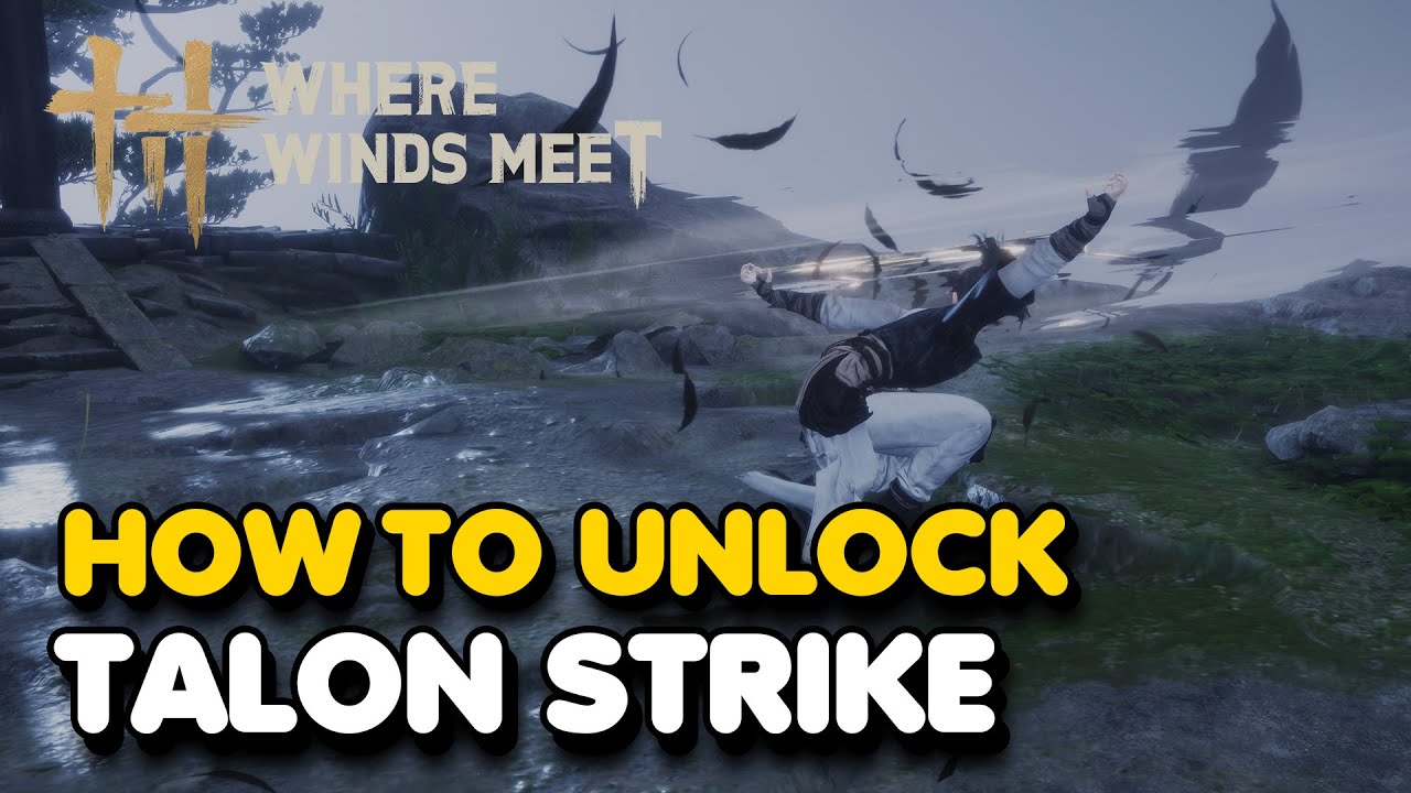 How To Unlock The Talon Strike Skill In Where Winds Meet (Mystic Skill ...