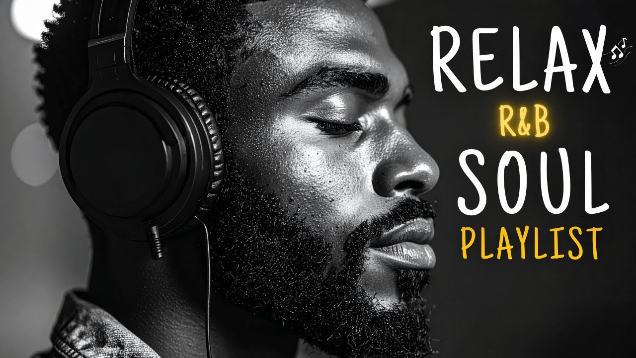 Best R&B Soul 2025 – Romantic Slow Jams for Heart & Emotions - YouTube