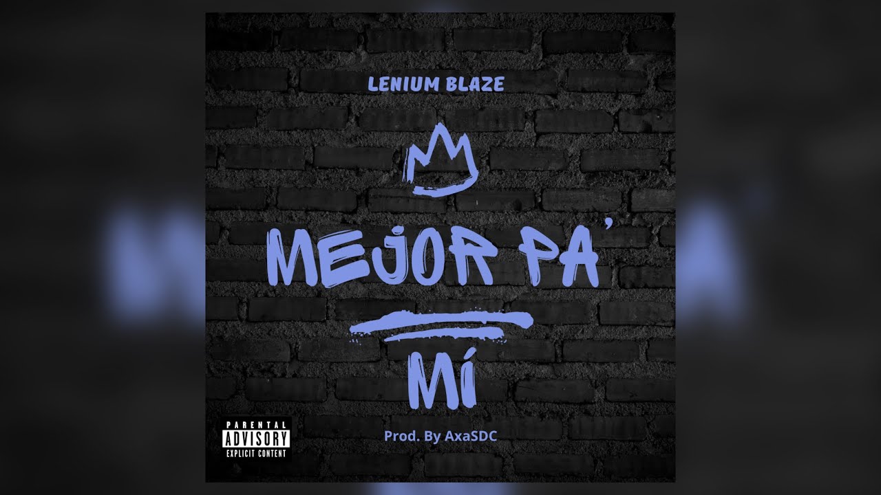 Lenium Blaze - Mejor Pa' Mi (Audio Oficial) - YouTube