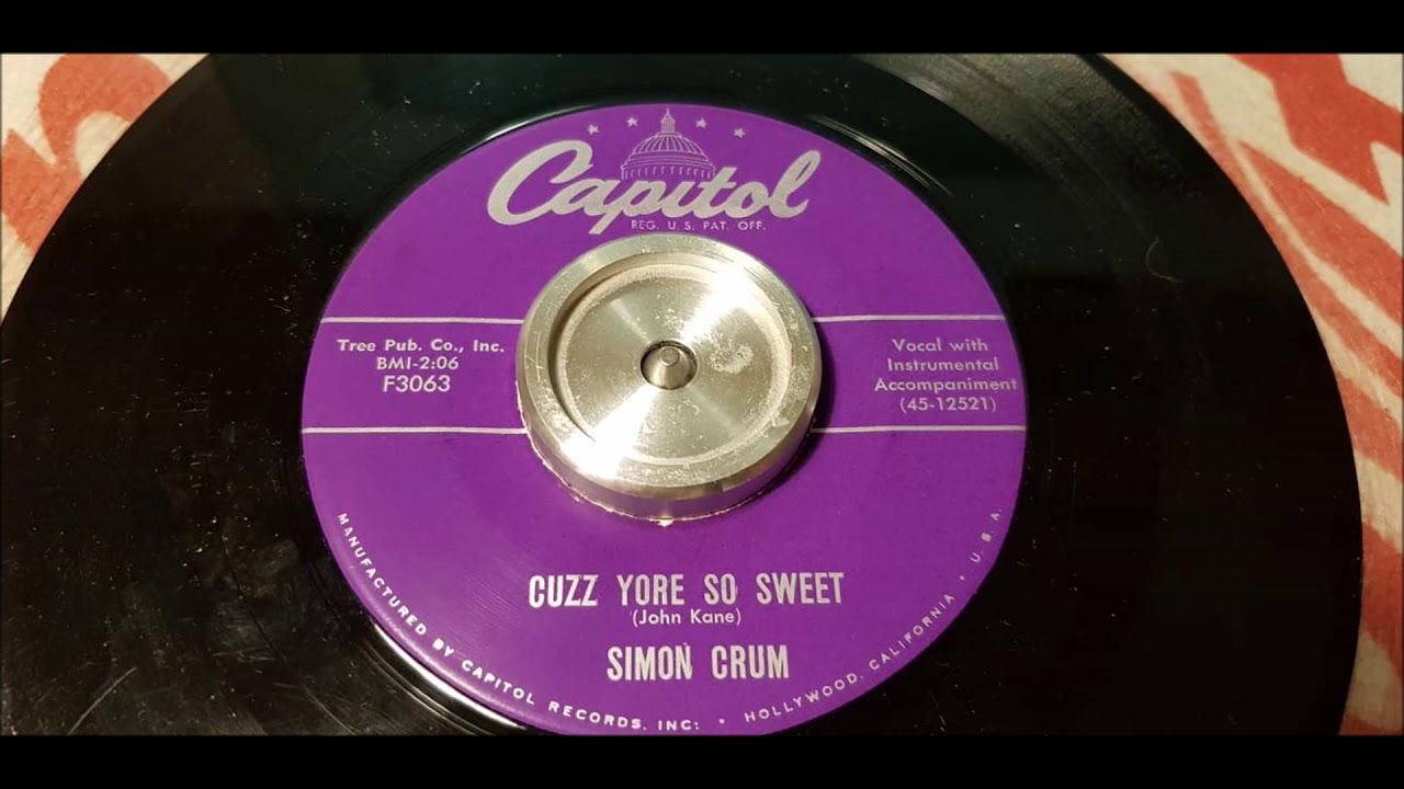 Simon Crum - Cuzz Yore So Sweet - 1955 Country - Capitol F3063 - YouTube