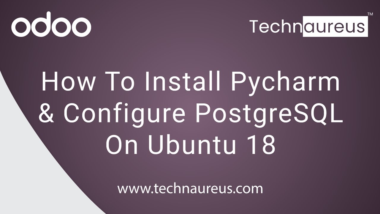 How To Install Pycharm And Configure PostgreSQL On Ubuntu 18 - YouTube