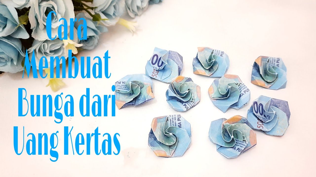 Cara Membuat Bunga dari Uang Kertas | Membuat bunga hiasan mahar - YouTube