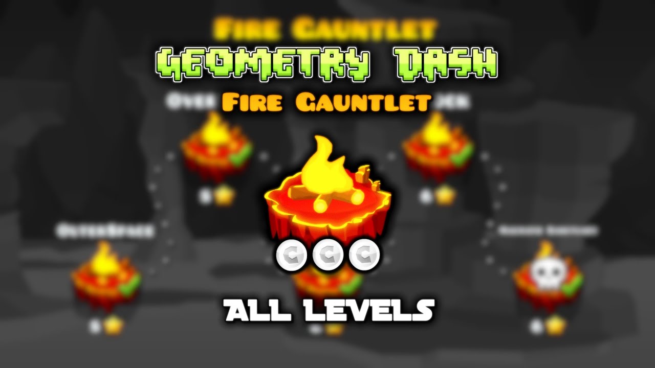 ALL FIRE GAUNTLET LEVELS [ALL COINS] 100% COMPLETE | GEOMETRY DASH 2.1 ...