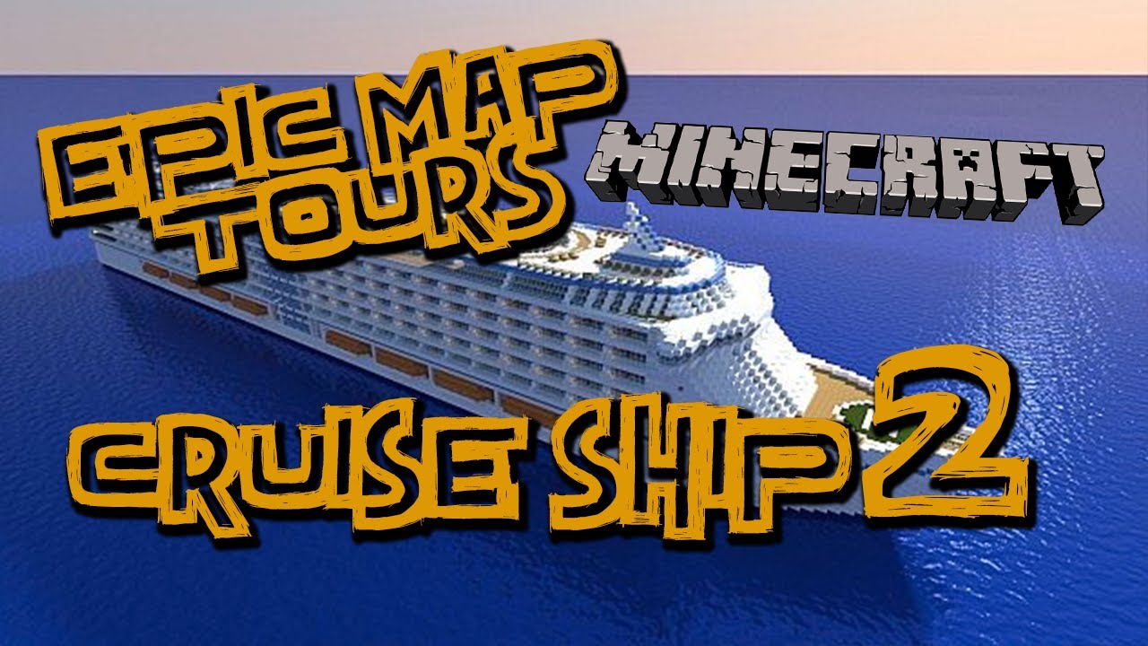Epic Map Tours - Cruise Ship - Part 2 (Minecraft) - YouTube