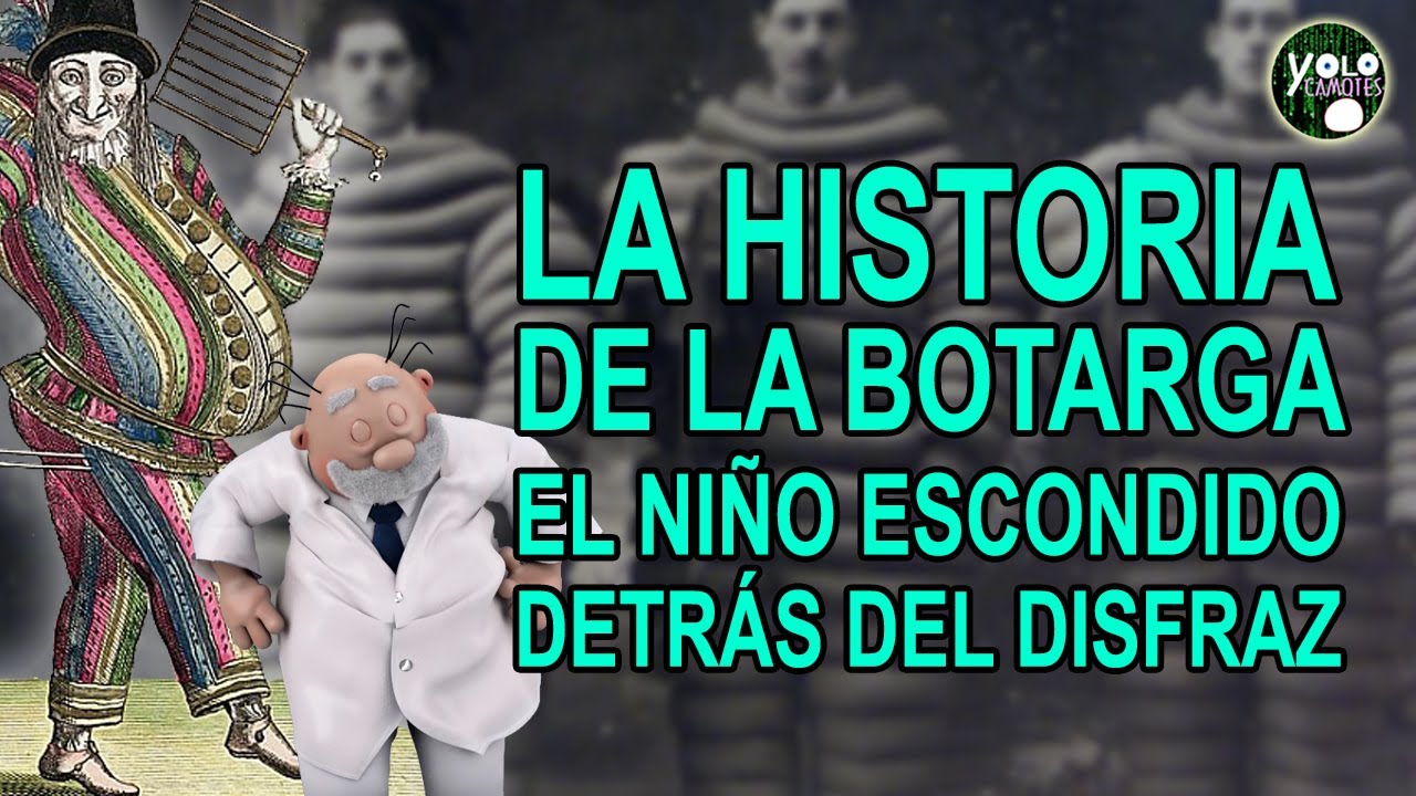 La historia de la Botarga – El niño escondido detrás del disfraz - YouTube