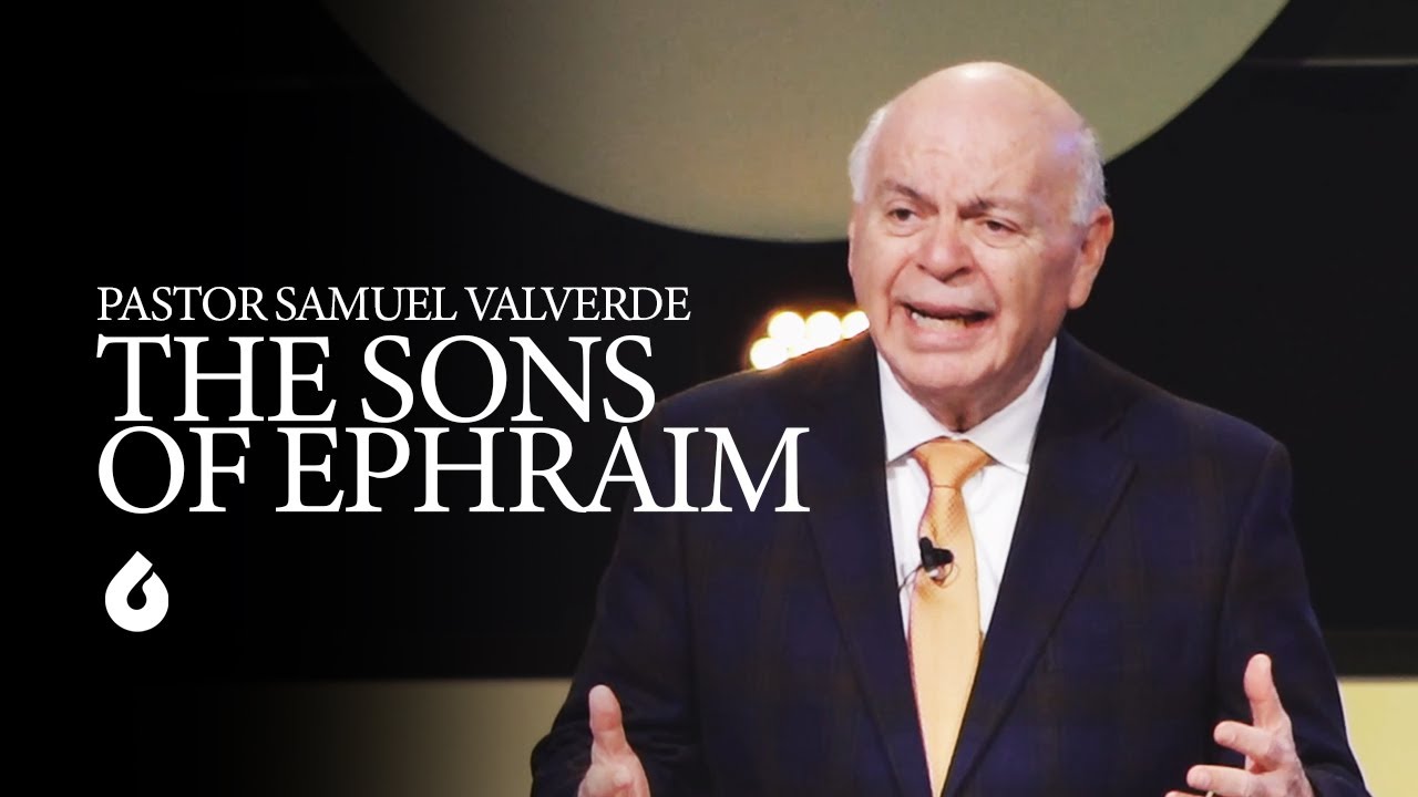 THE SONS OF EPHRAIM | Pastor Sam Valverde - YouTube
