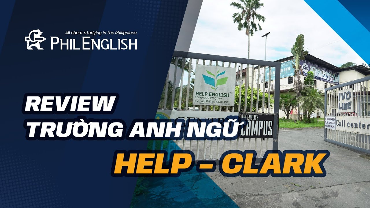 Du học Philippines - Tham quan trường Anh ngữ HELP Clark 2022 - YouTube