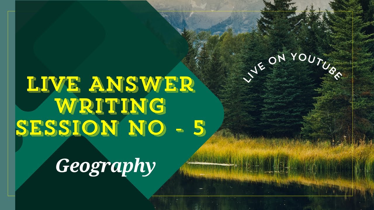 Mains Live Answer Writing Session 5 I Geography - Learn the Art of ...