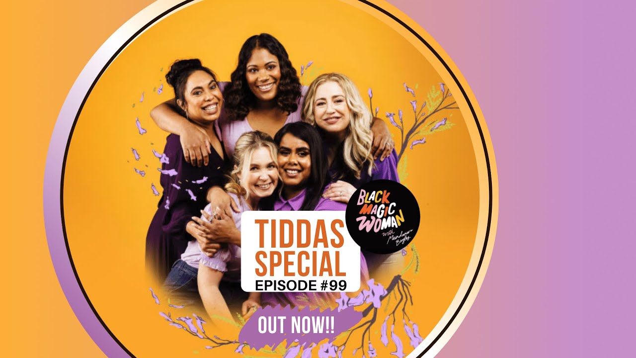 Black Magic Woman Podcast - Episode #99 'Tiddas' - YouTube