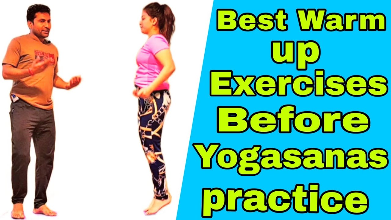 Warm up exercises before yoga practice for beginners, intermediate and ...
