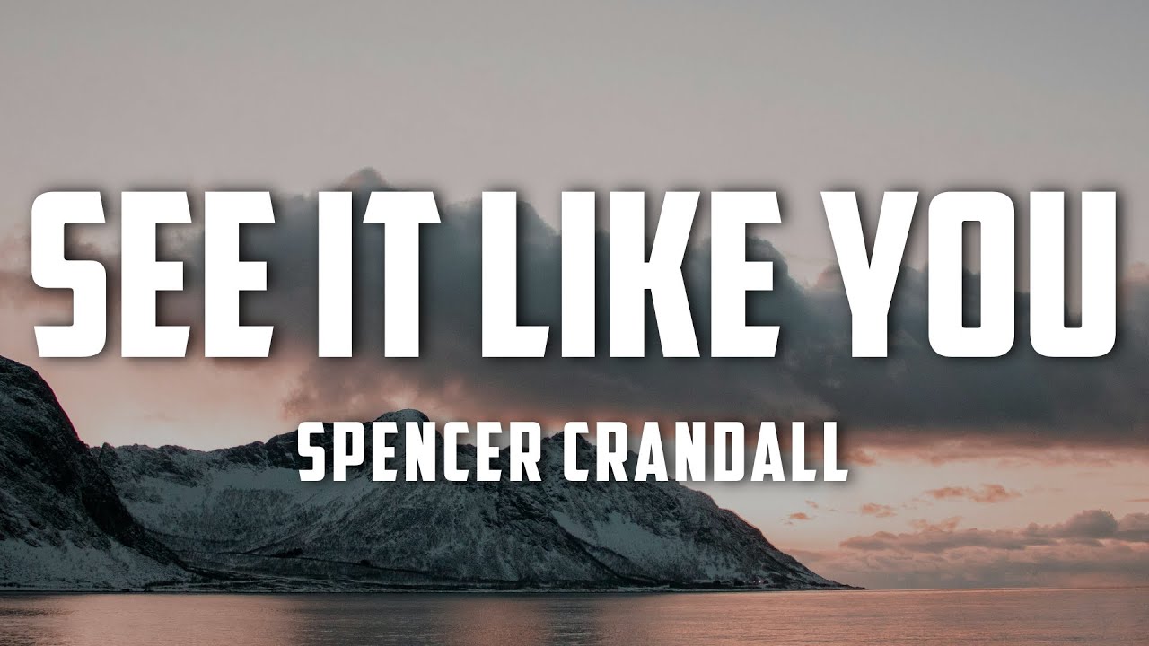 Spencer Crandall - See It Like You (Lyrics) - YouTube