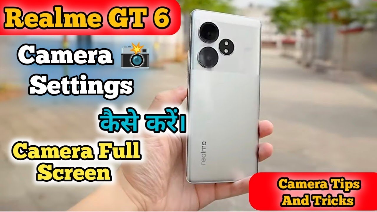 Realme GT 6 Camera Tips & Trick,Realme Me GT 6 Camera Full Screen ...