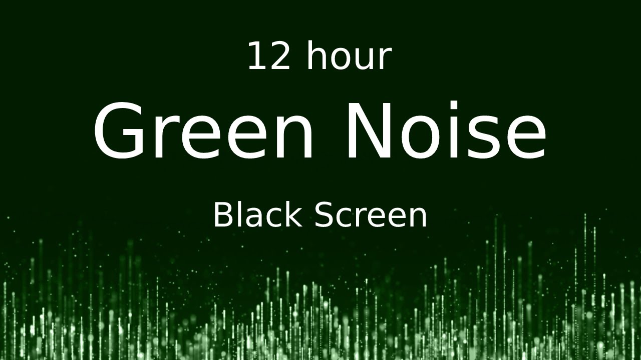 Green Noise Black Screen 12 hour - YouTube
