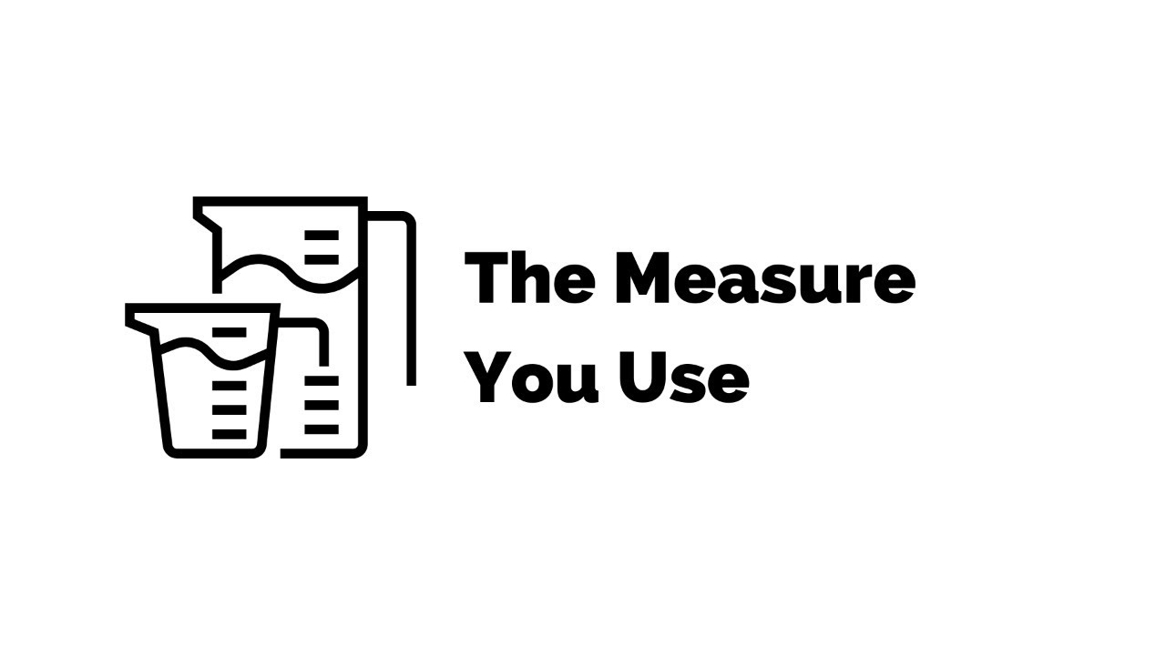The Measure You Use - YouTube