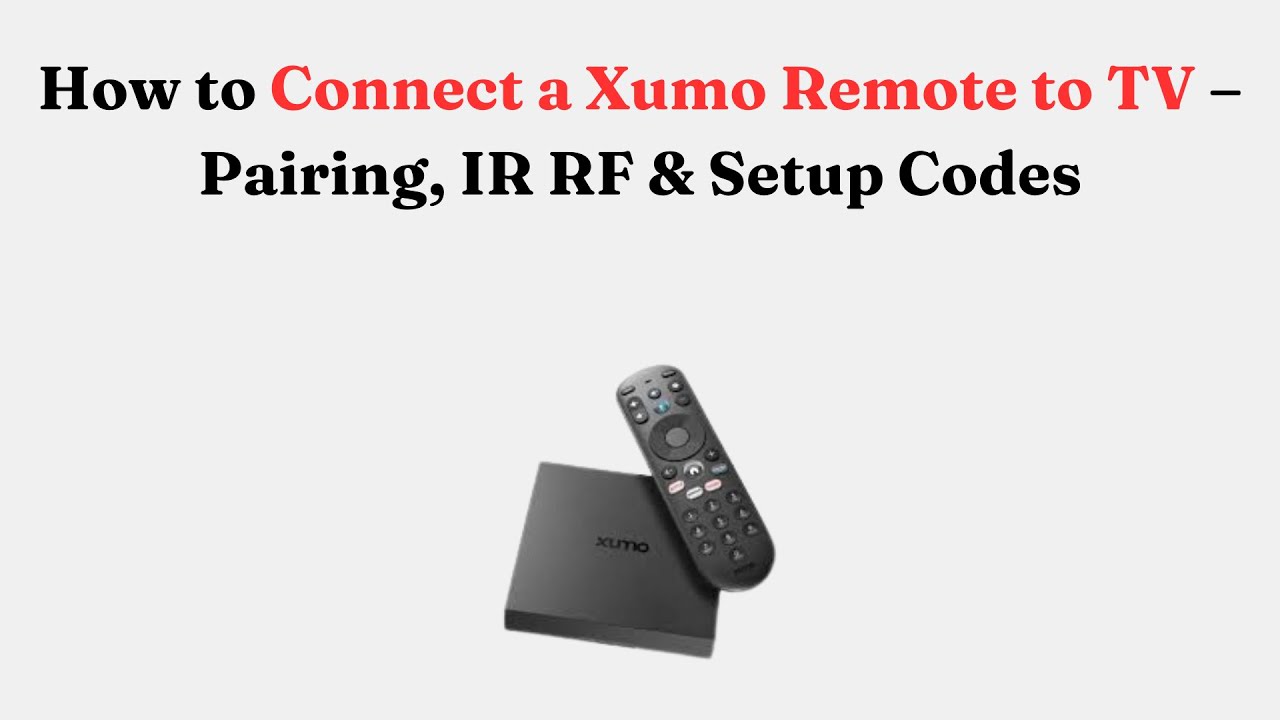 How to Connect a Xumo Remote to TV – Pairing, IR RF & Setup Codes - YouTube