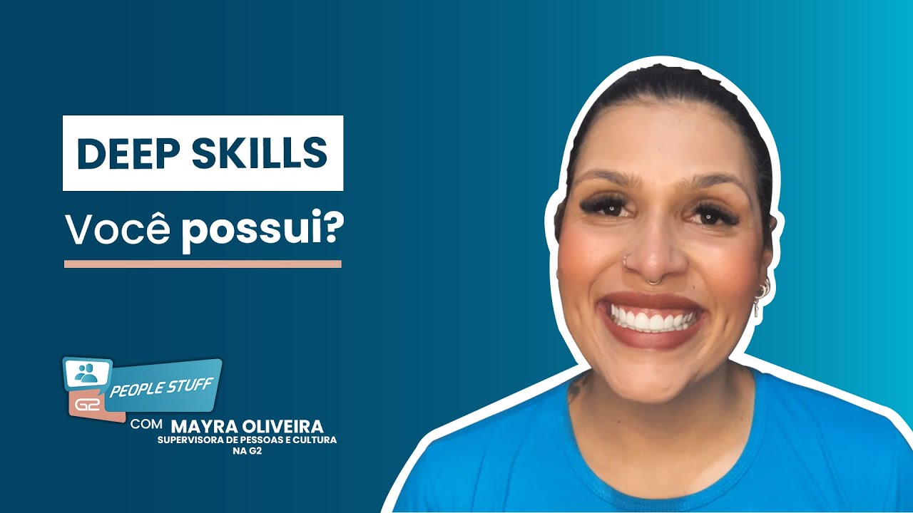 Saiba o que é Deep Skills [G2 People Stuff Ep. 21] - YouTube