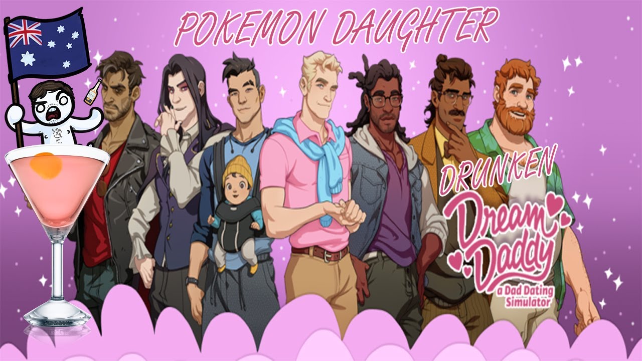 Drunken Dream Daddy: A Dad Dating Simulator - Pokemon Daughter - YouTube