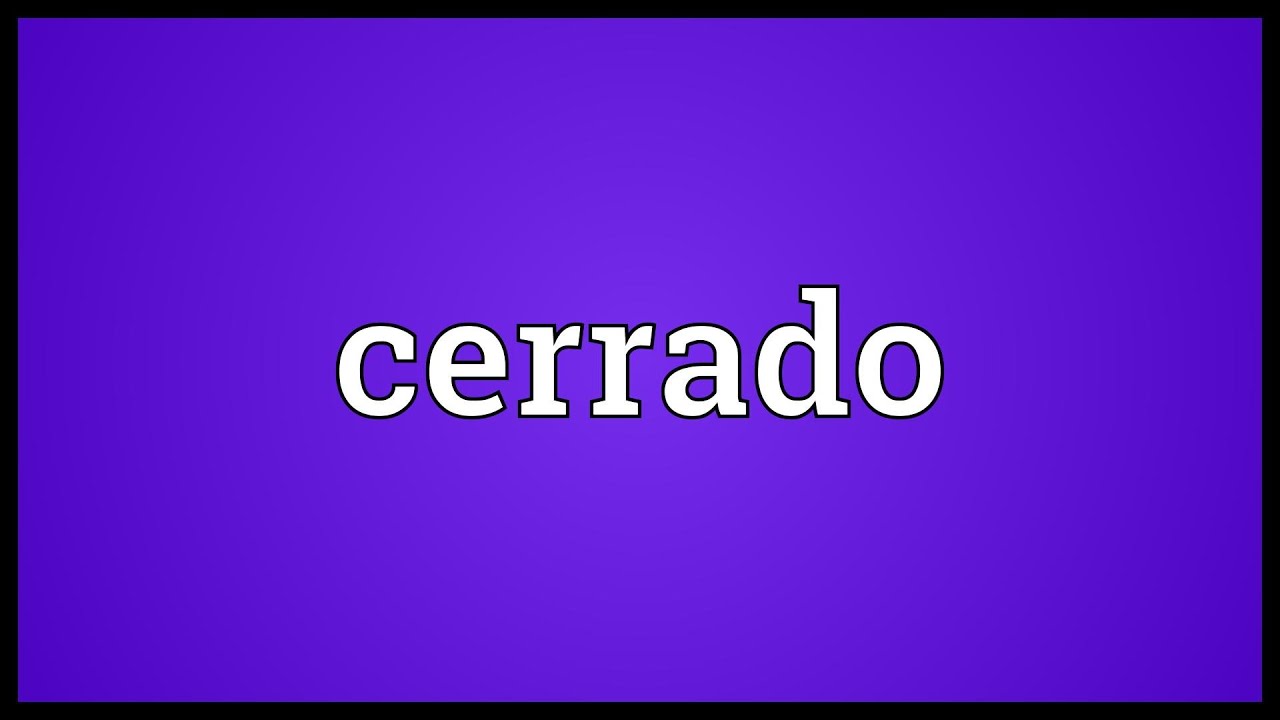 Cerrado Meaning - YouTube