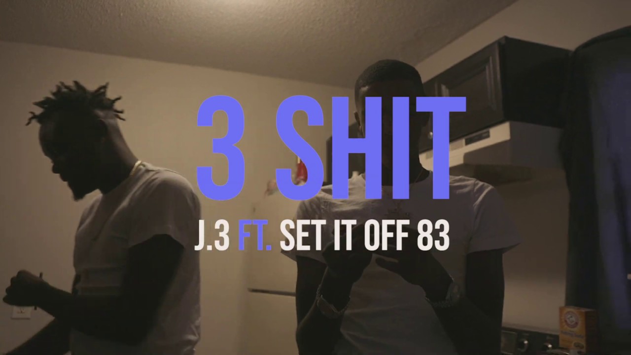 J.3 Ft. Set It Off 83 - 3 Shit (Official Video) - YouTube