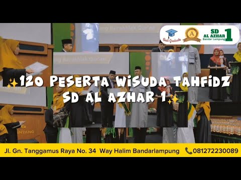 Wisuda Tahfidz SD Al Azhar 1 Bandarlampung Angkatan Ke-3 Tahun 2024 ...