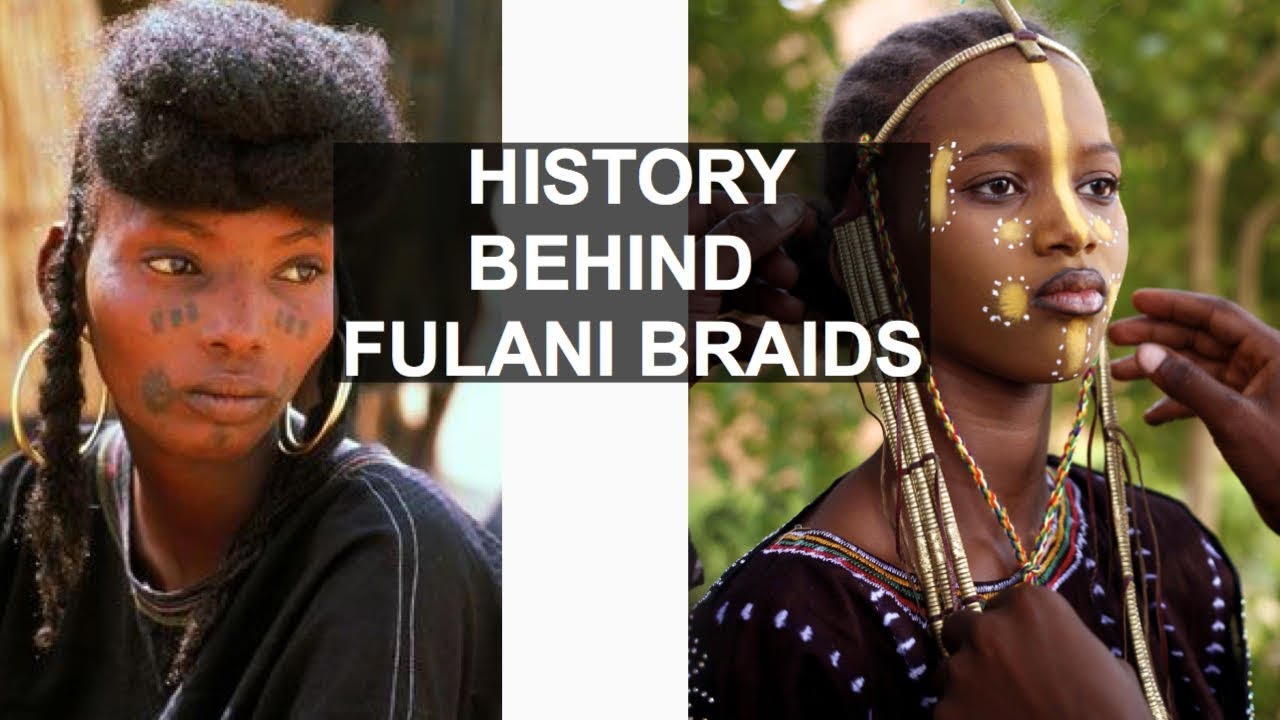THE HISTORY & MEANING BEHIND FULANI BRAIDS (EXPLAINED) - YouTube