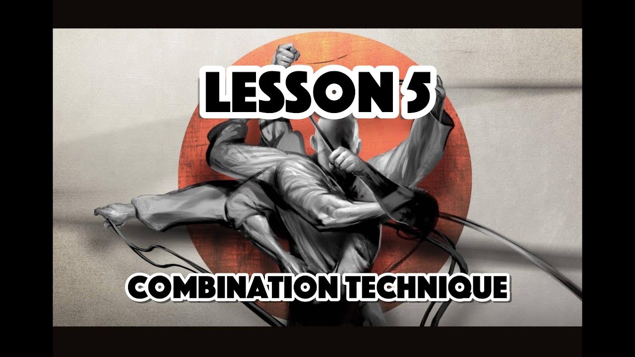 Lesson 5 Combination Technique - YouTube