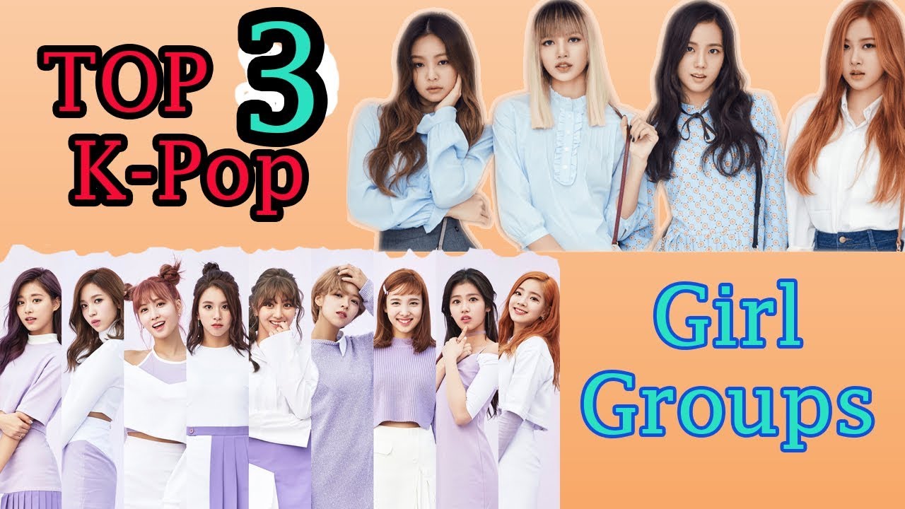 Top 3 Famous Groups girls Kpop idols that popular in K-POP. - YouTube