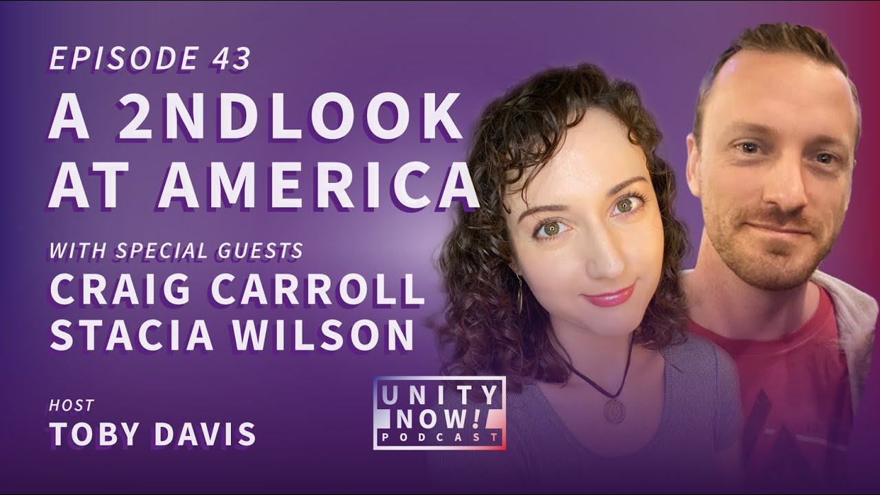 Episode 43: A 2ndLook at America with Stacia Wilson and Craig Carroll ...